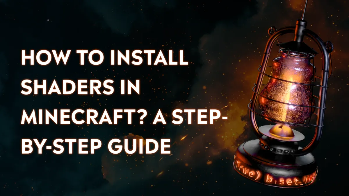 How to Install Shaders in Minecraft - A Beginner’s Guide